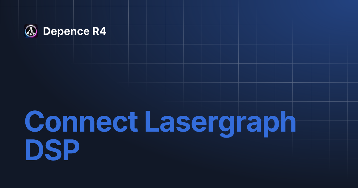 Connect Lasergraph DSP | Depence R4