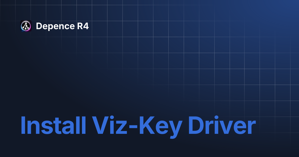 Install Viz-Key Driver | Depence R4