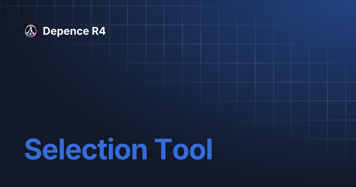Selection Tool | Depence R4