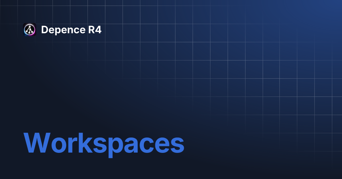 Workspaces | Depence R4