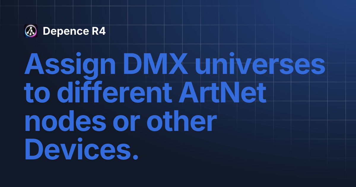 Assign DMX universes to different ArtNet nodes or other Devices ...