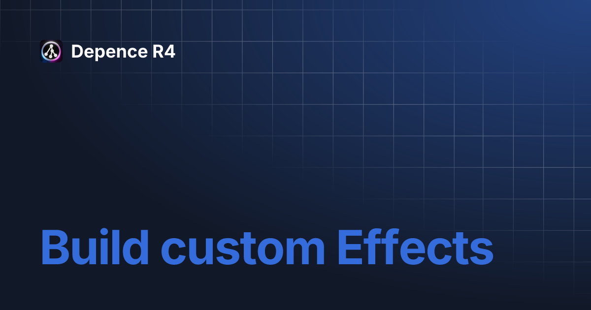 Build custom Effects | Depence R4