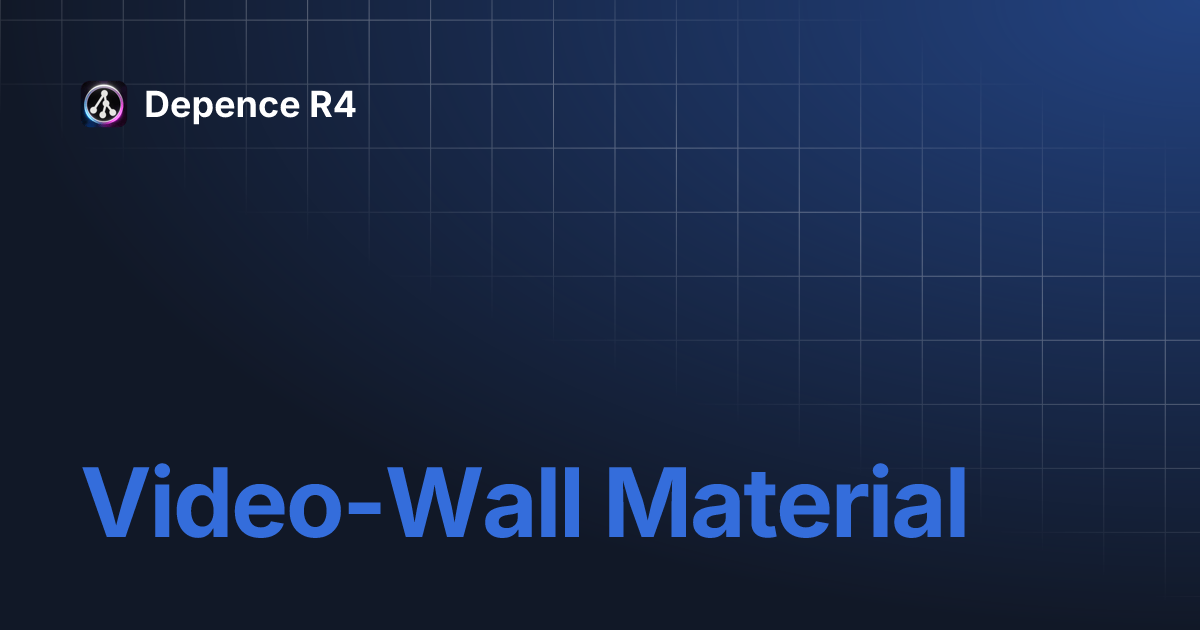 Video-Wall Material | Depence R4