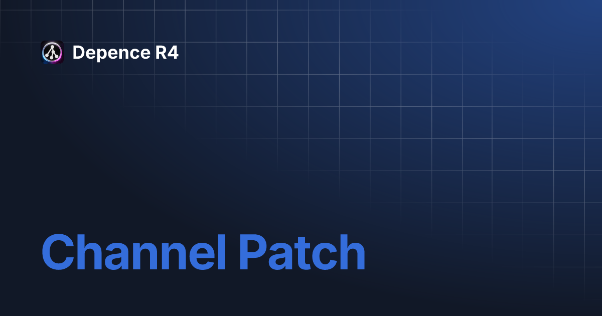 Channel Patch | Depence R4